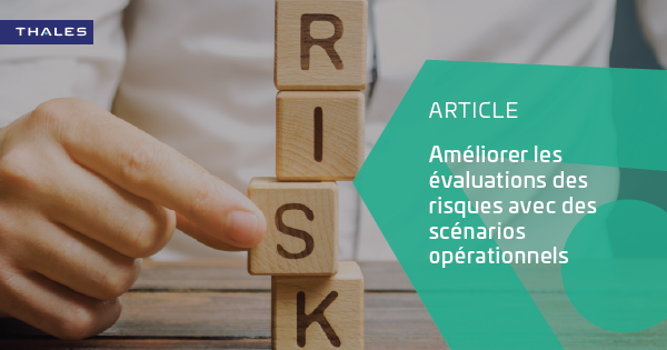 Enhancing Risk Assessments with Operational Scenarios | Cyber Solutions By Thales